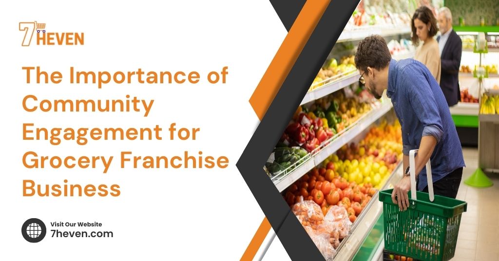 The Importance of Community Engagement for Grocery Franchise Business